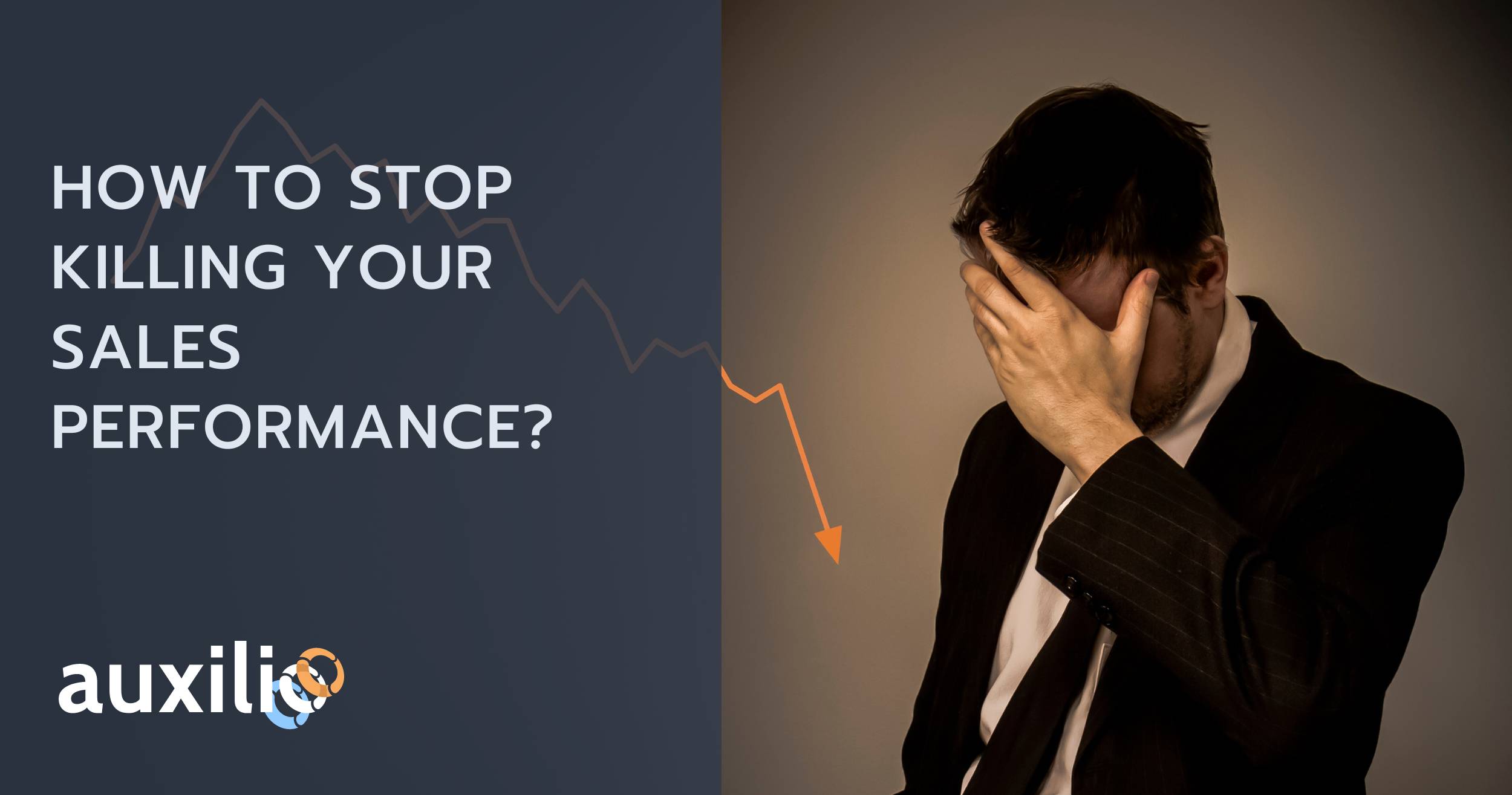 How to stop killing your sales performance?