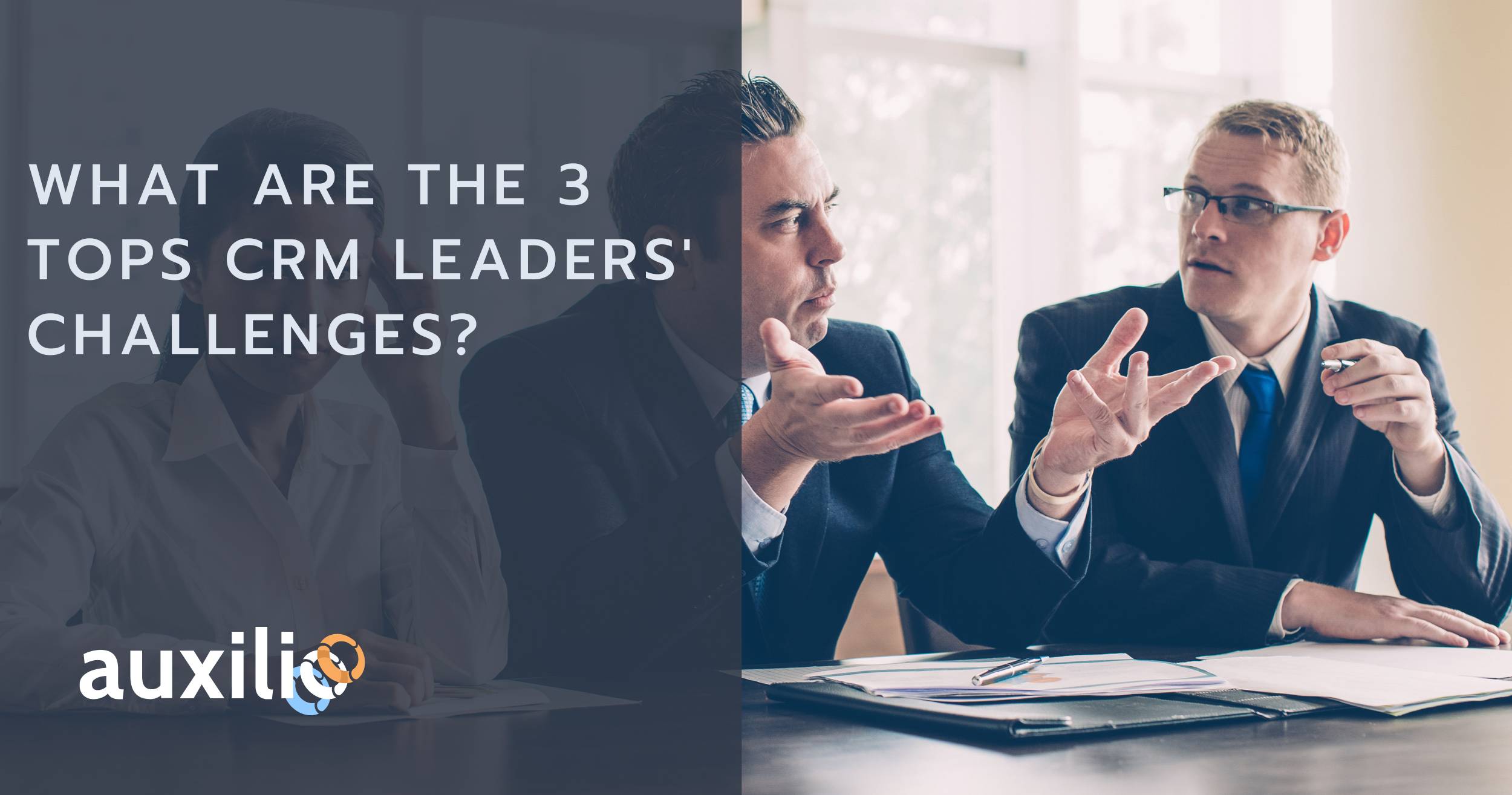 Top 3 challenges leaders face and how CRM software can help