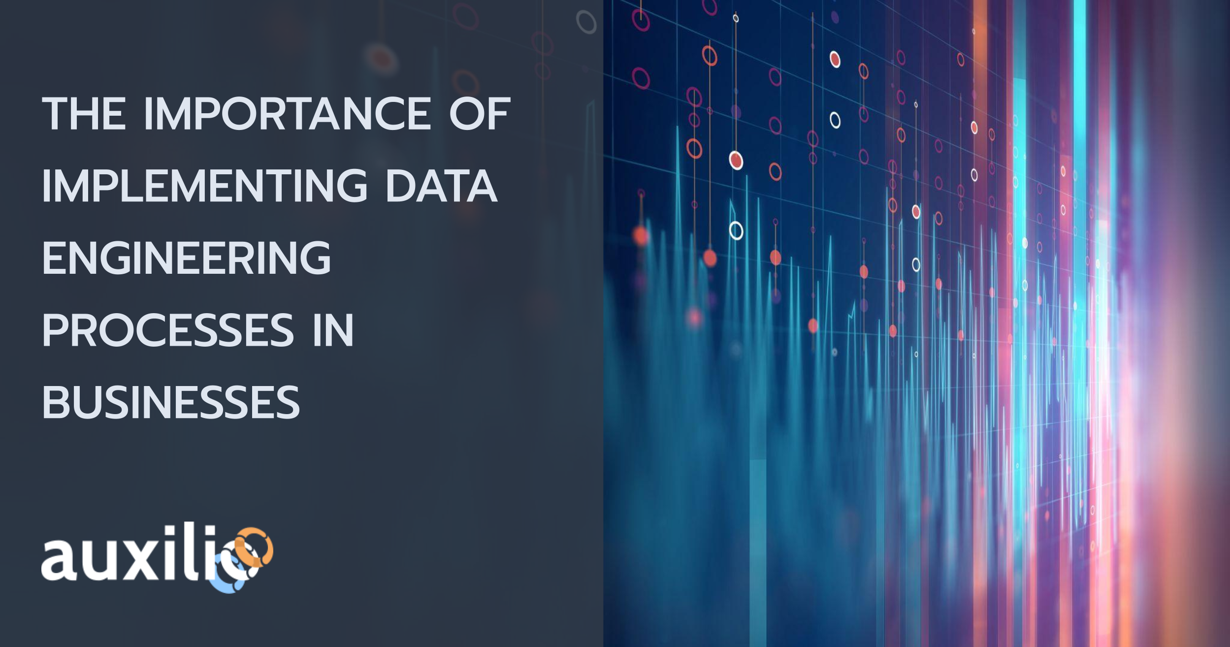 The Importance of Implementing Data Engineering Processes in Businesses